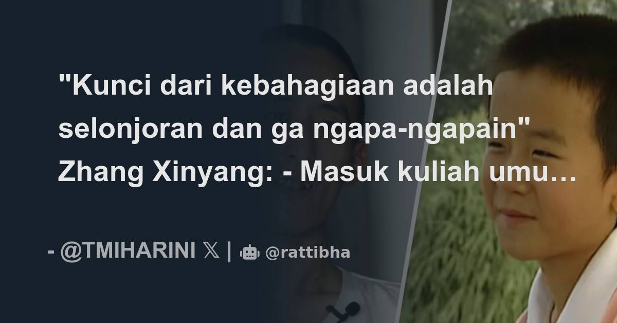 "Kunci dari kebahagiaan adalah selonjoran dan ga ngapa-ngapain" Zhang Xinyang: - Masuk kuliah ...