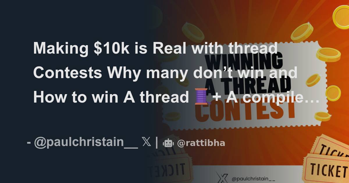 Making $10k is Real with thread Contests Why many don’t win and How to ...