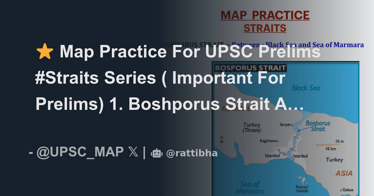 ⭐️ Map Practice For UPSC Prelims #Straits Series ( Important For Prelims) 1. Boshporus Strait A ...