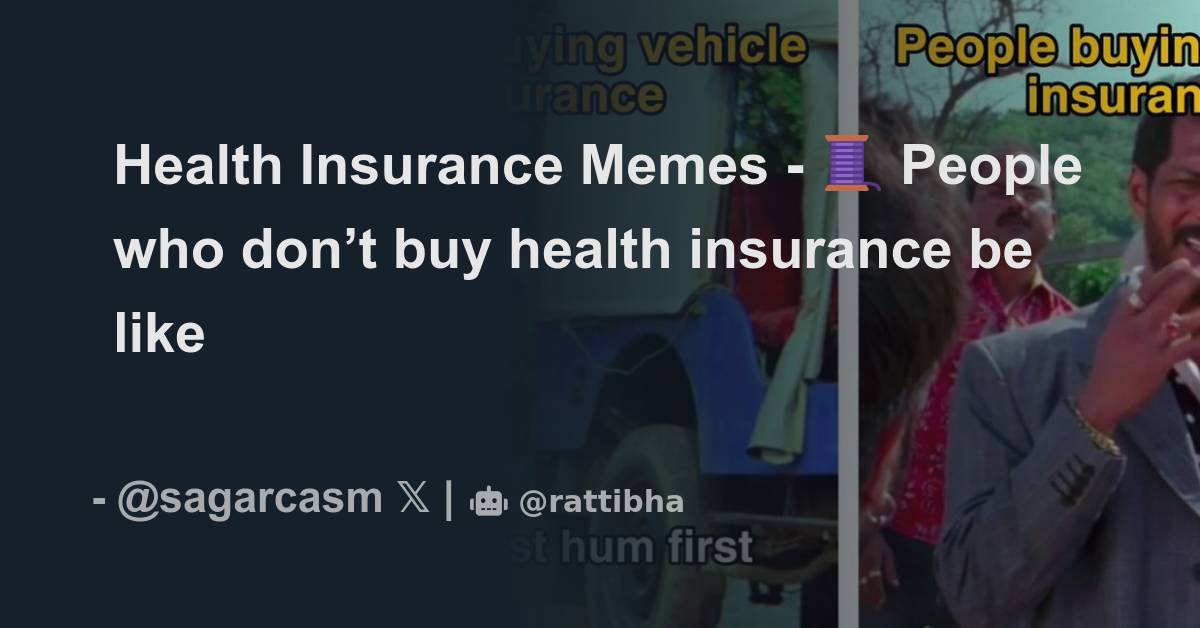 Health Insurance Memes - 🧵 - Thread from Sagar @sagarcasm - Rattibha