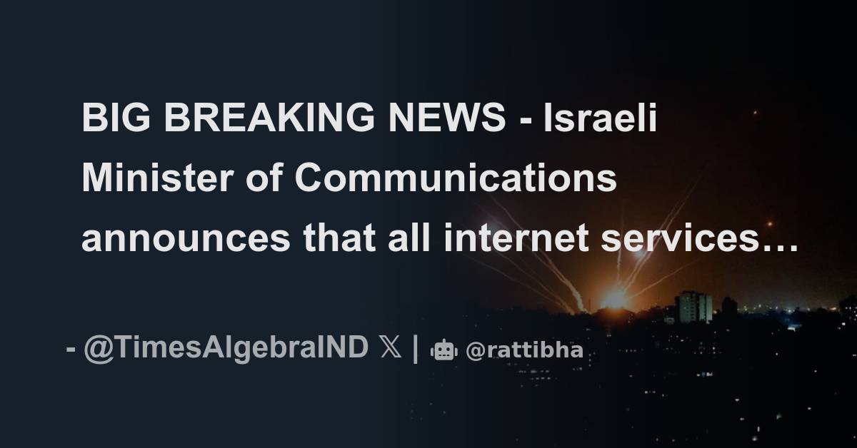 BIG BREAKING NEWS - Israeli Minister of Communications announces that ...