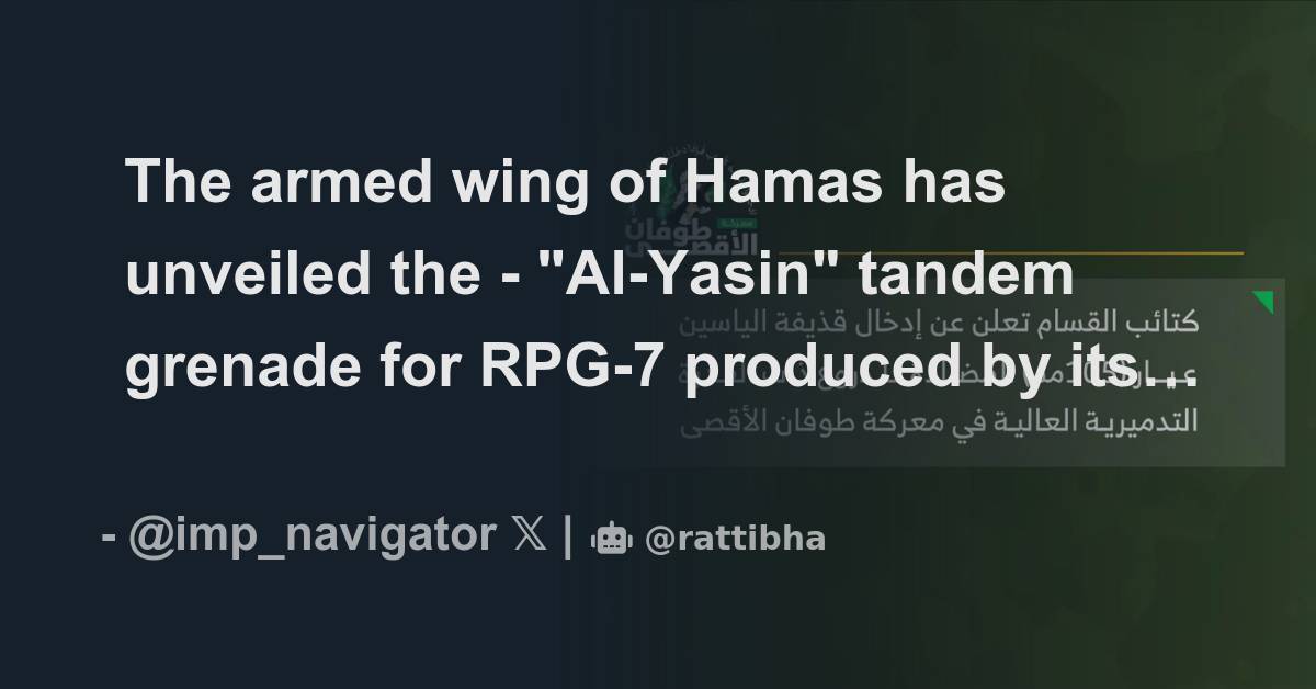 The armed wing of Hamas has unveiled the - "Al-Yasin" tandem grenade ...