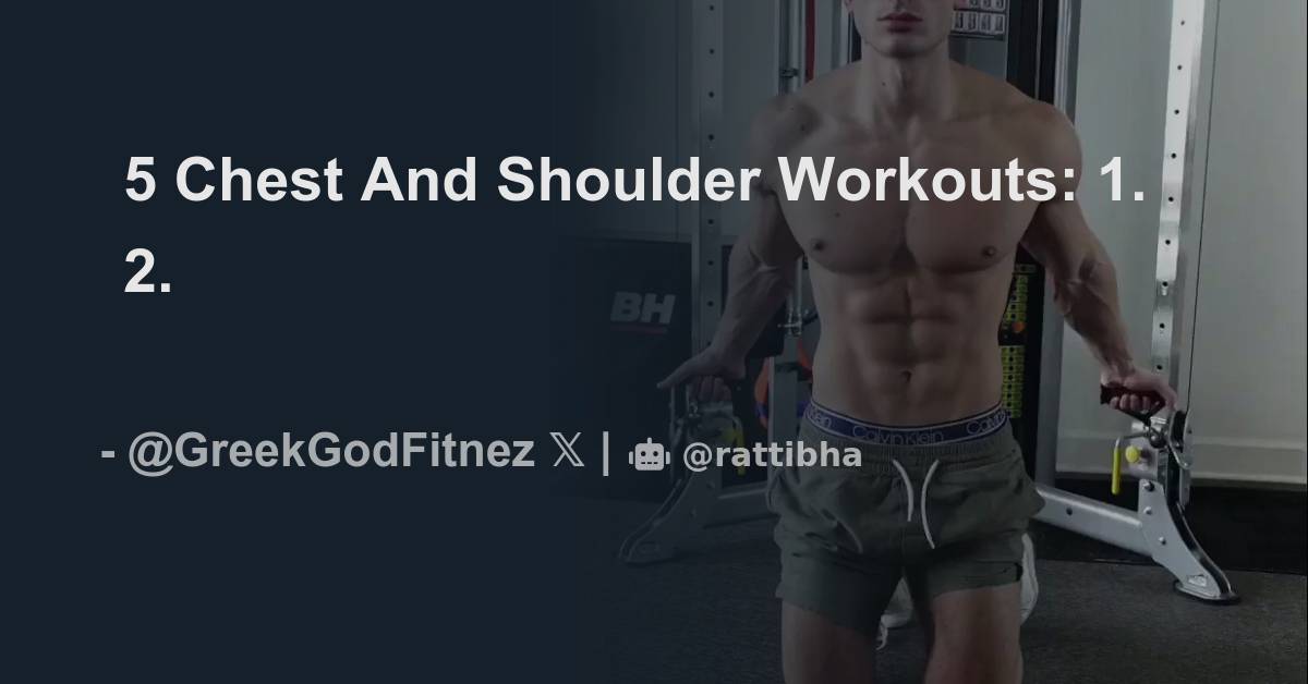 5 Chest And Shoulder Workouts: 1. - Thread from Greek God Fitness 💪 ...