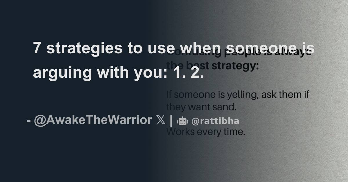 7 strategies to use when someone is arguing with you: 1. - Thread from ...