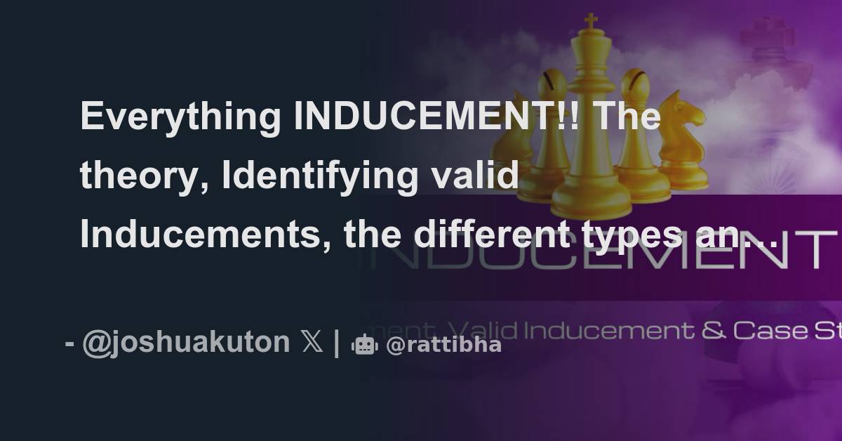 Everything INDUCEMENT!! The theory, Identifying valid Inducements, the ...