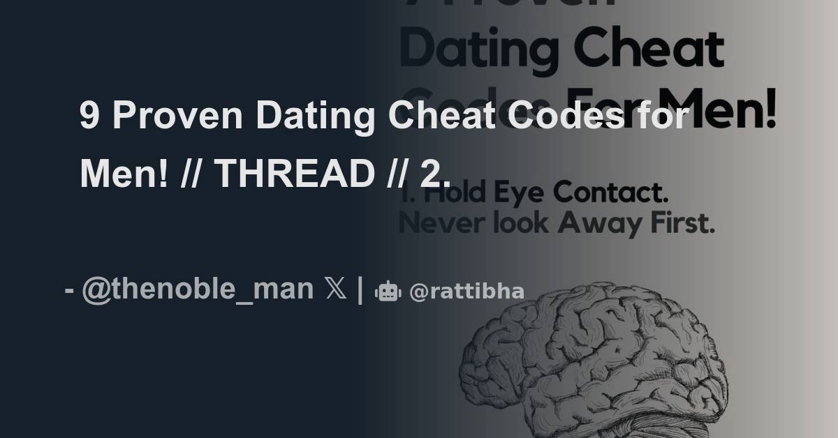 9 Proven Dating Cheat Codes for Men! // THREAD // - Thread from The Noble Man @thenoble_man ...