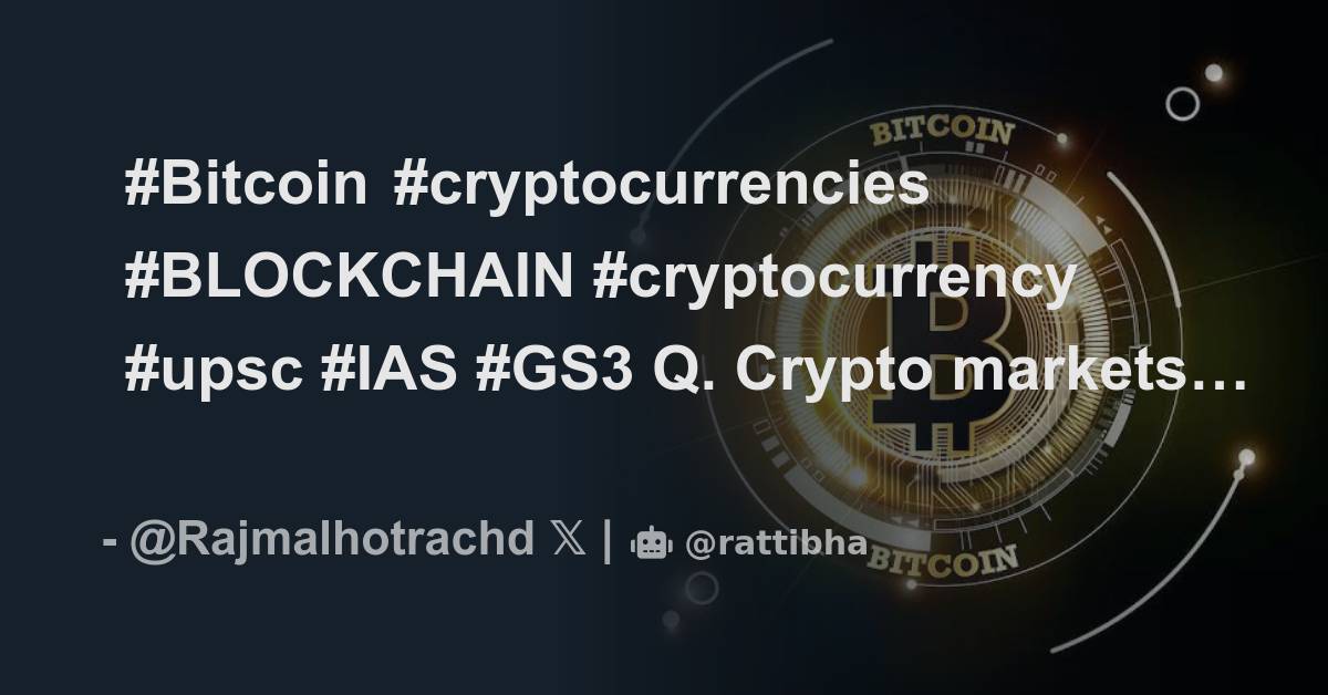 #Bitcoin #cryptocurrencies #BLOCKCHAIN #cryptocurrency #upsc #IAS #GS3 Q. Crypto markets are too ...