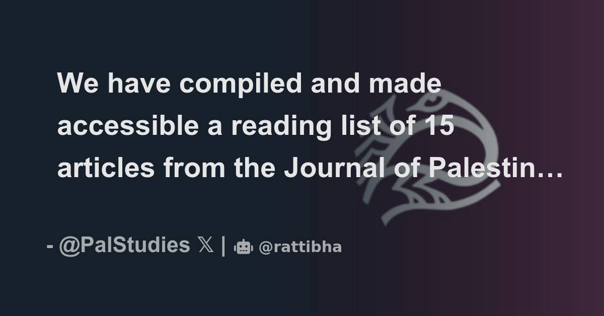 We have compiled and made accessible a reading list of 15 articles from the Journal of Palestine ...