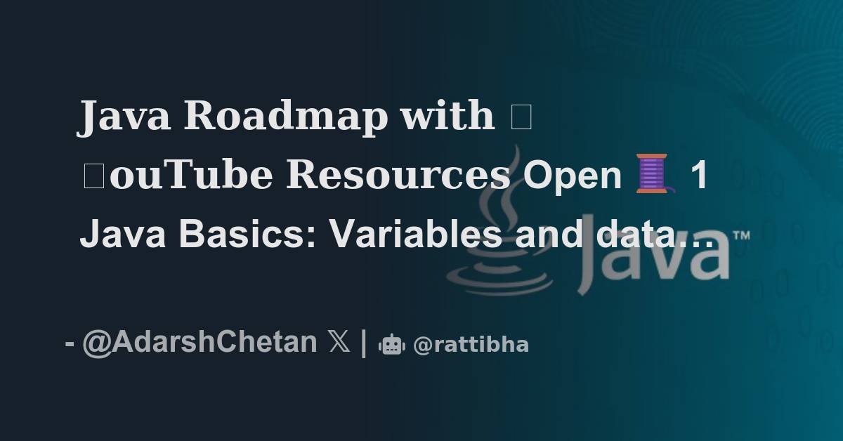 𝐉𝐚𝐯𝐚 𝐑𝐨𝐚𝐝𝐦𝐚𝐩 𝐰𝐢𝐭𝐡 𝐘𝐨𝐮𝐓𝐮𝐛𝐞 𝐑𝐞𝐬𝐨𝐮𝐫𝐜𝐞𝐬 Open 🧵 - Thread from Adarsh Chetan @AdarshChetan - Rattibha