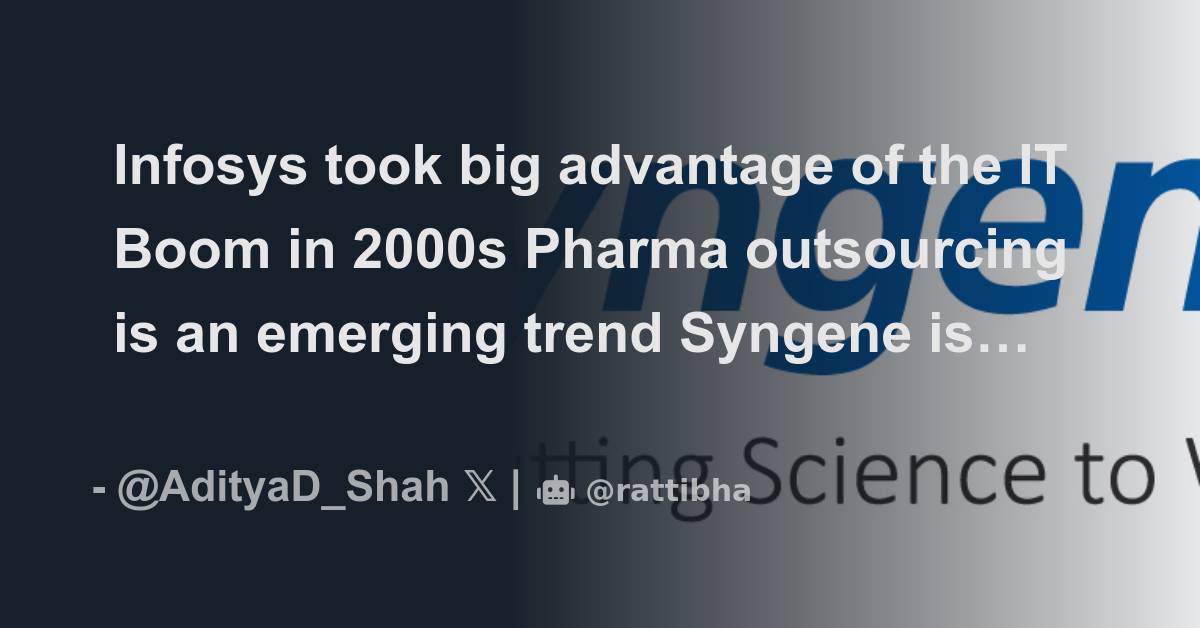 Infosys took big advantage of the IT Boom in 2000s Pharma outsourcing is an emerging trend ...