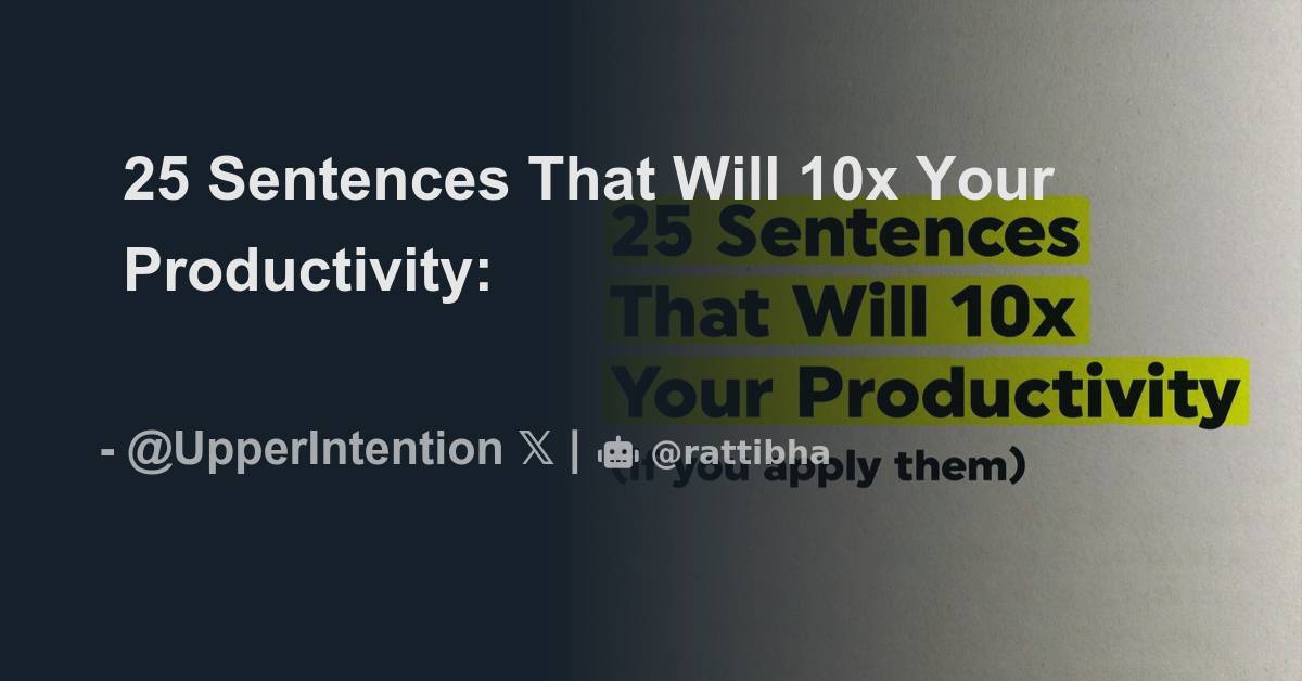 25 Sentences That Will 10x Your Productivity: - Thread from Upper ...