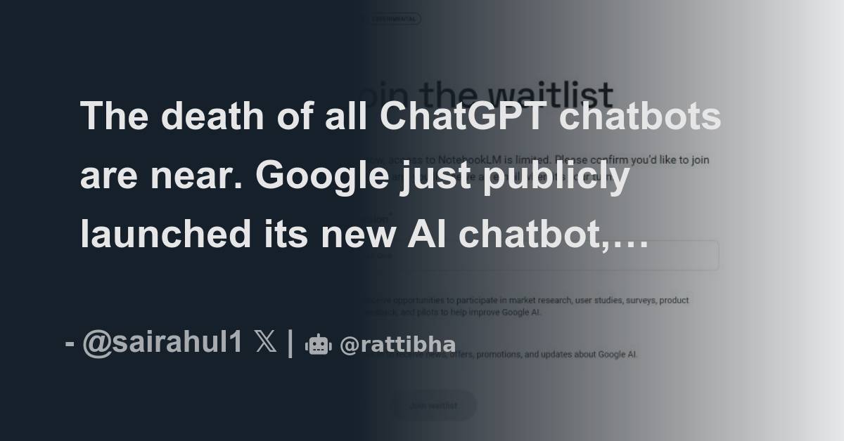 The death of all ChatGPT chatbots are near. Google just publicly ...