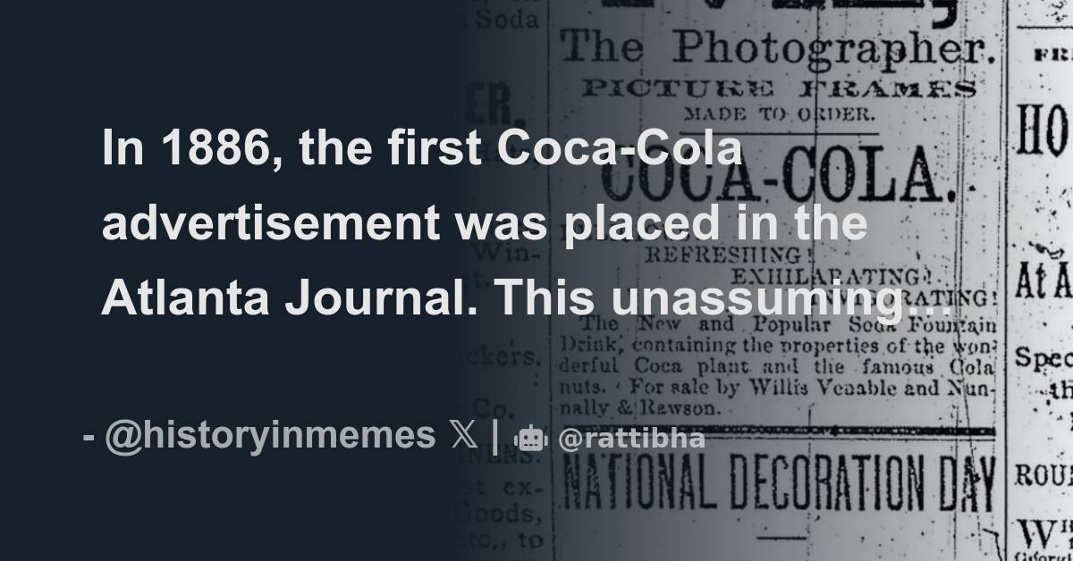 In 1886, the first Coca-Cola advertisement was placed in the Atlanta ...