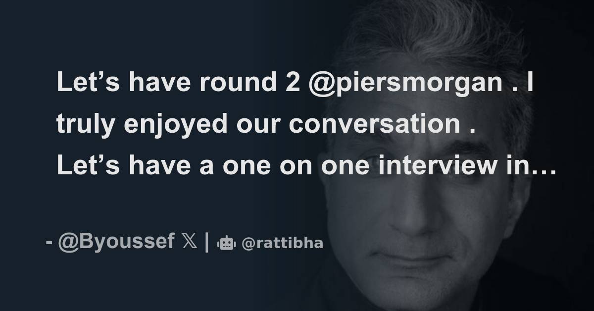 Let’s have round 2 @piersmorgan . I truly enjoyed our conversation . Let’s have a one on one ...