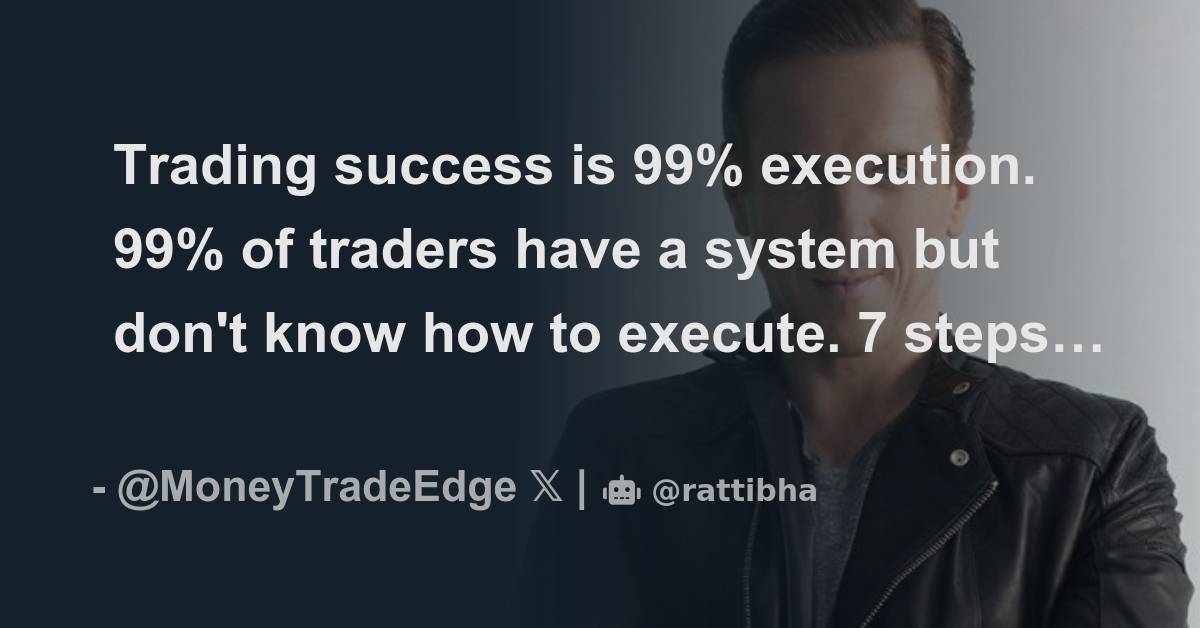 Trading success is 99% execution. 99% of traders have a system but don ...