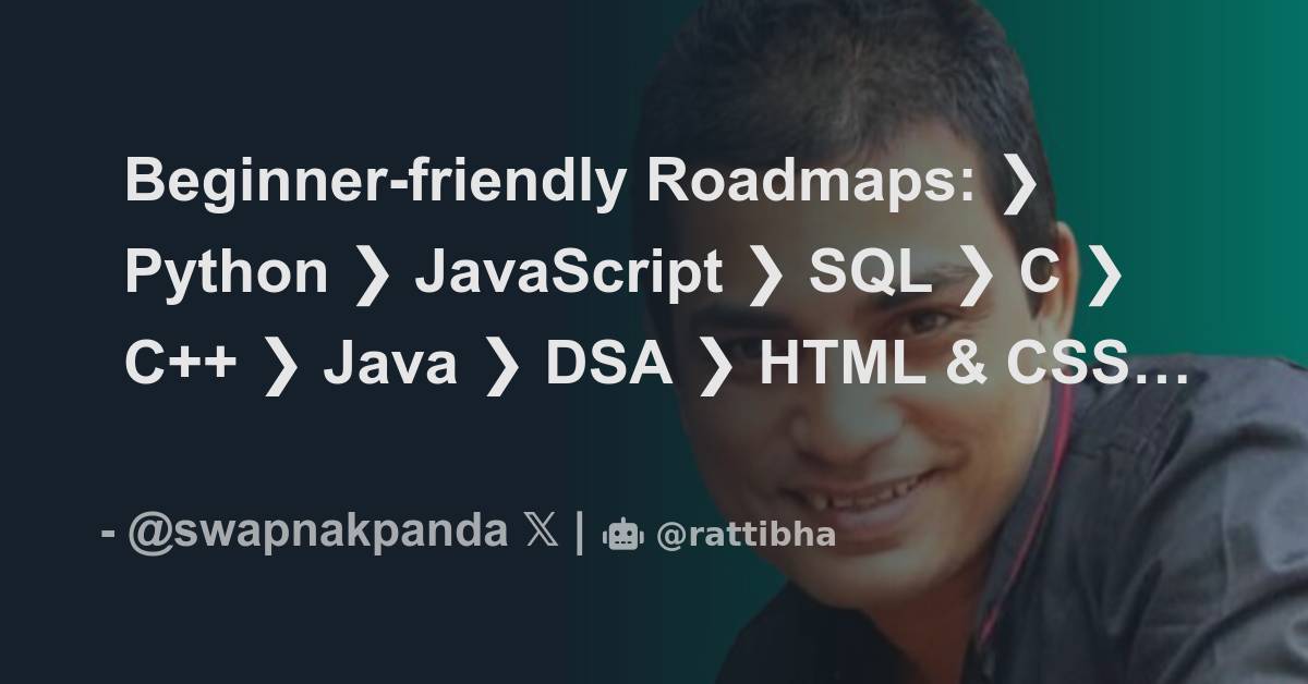 Beginner-friendly Roadmaps: Python https://t.co/VjAWvofyt4 JavaScript https://t.co/67USQbwTGP ...