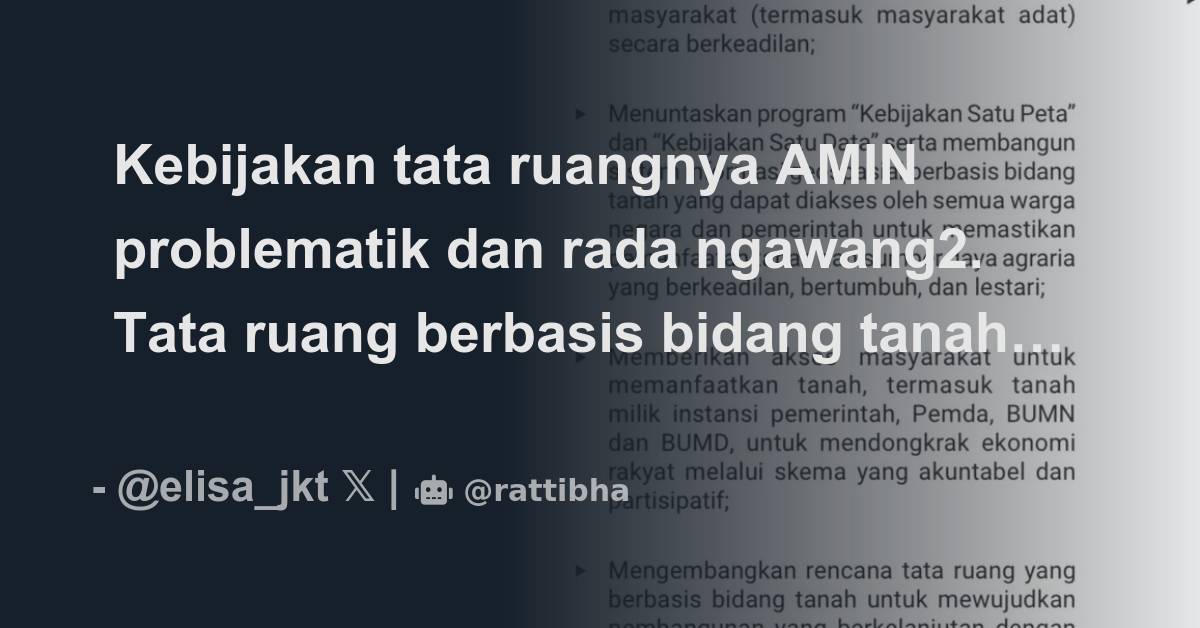 Kebijakan tata ruangnya AMIN problematik dan rada ngawang2. Tata ruang ...