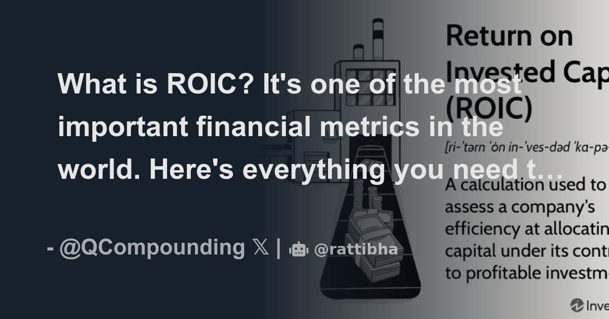 What is ROIC? It's one of the most important financial metrics in the world. Here's everything ...