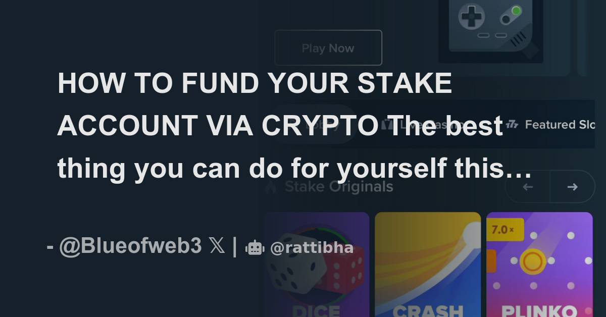 HOW TO FUND YOUR STAKE ACCOUNT VIA CRYPTO The best thing you can do for ...