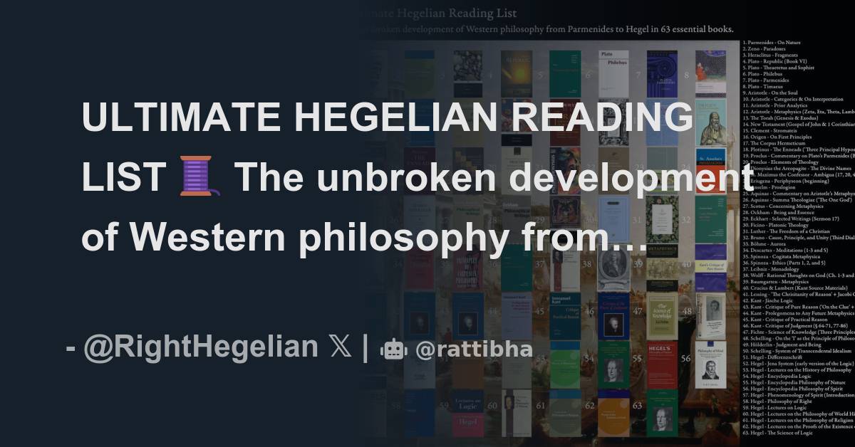 ULTIMATE HEGELIAN READING LIST 🧵 The unbroken development of Western ...