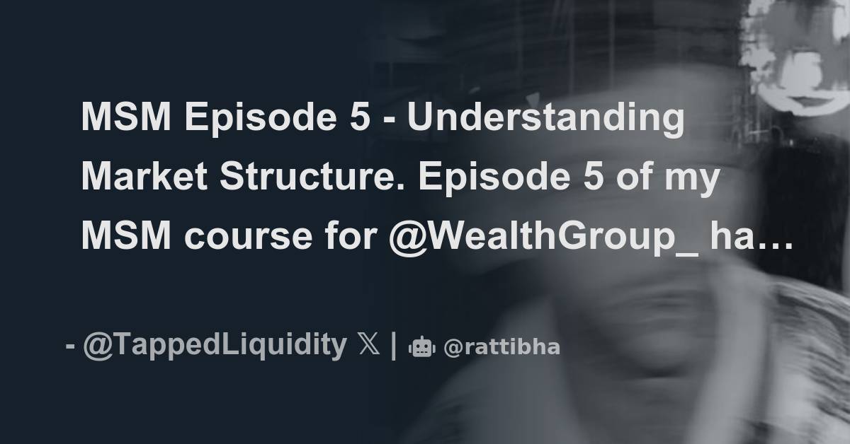 MSM Episode 5 - Understanding Market Structure. Episode 5 of my MSM ...