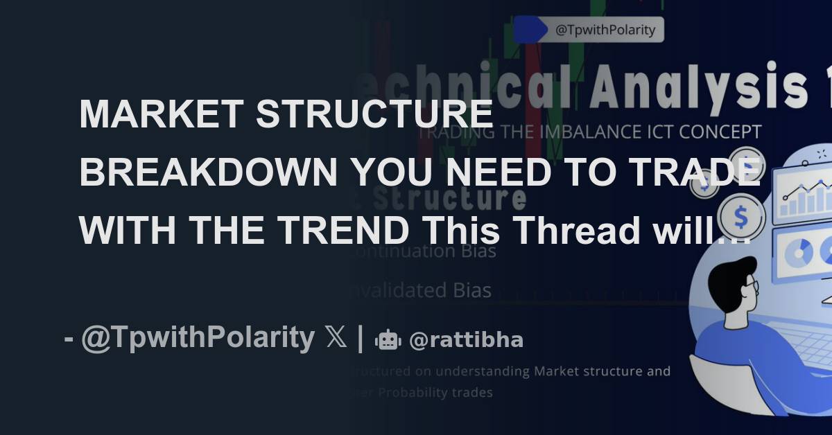 MARKET STRUCTURE BREAKDOWN YOU NEED TO TRADE WITH THE TREND This Thread will Explain the Concept ...