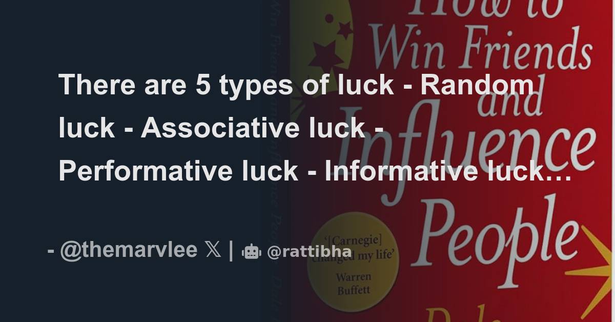 There are 5 types of luck - Random luck - Associative luck ...