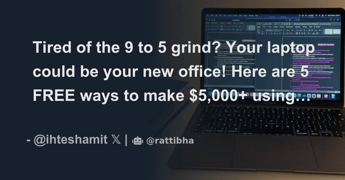 Tired of the 9 to 5 grind? Your laptop could be your new office! Here ...