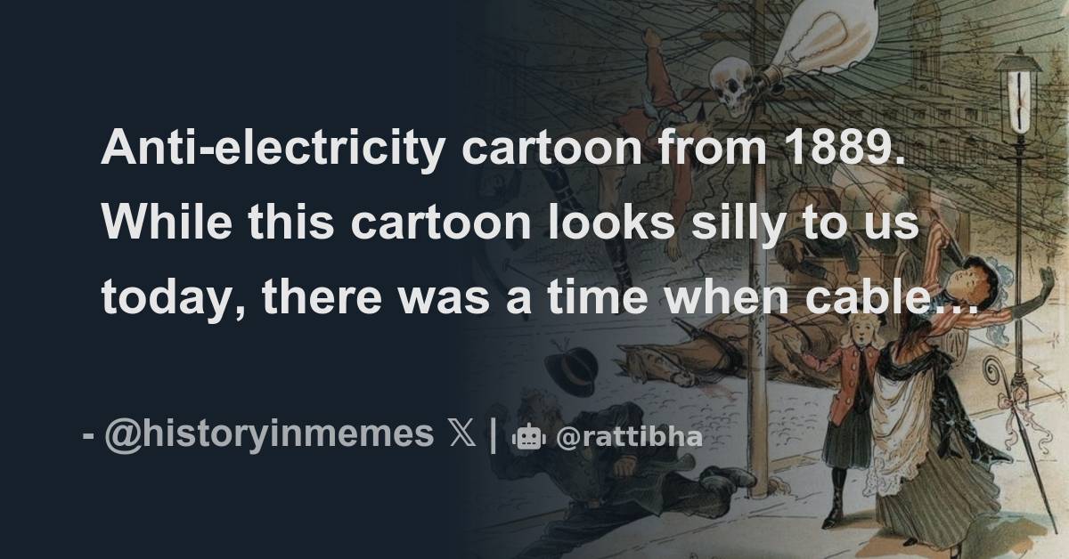 Anti-electricity cartoon from 1889. While this cartoon looks silly to ...