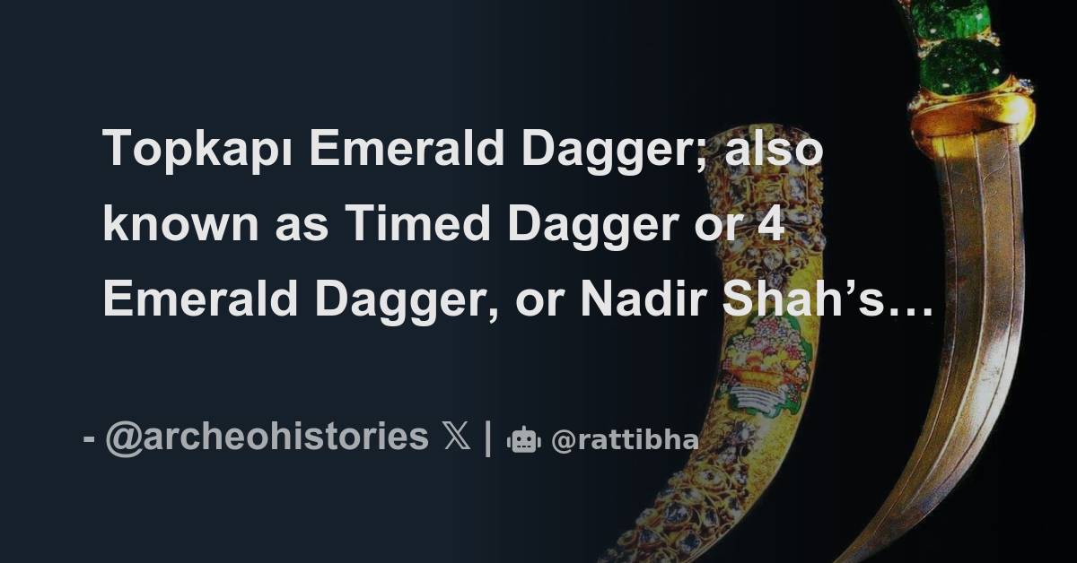 Topkapı Emerald Dagger; also known as Timed Dagger or 4 Emerald Dagger ...