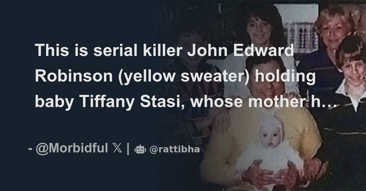 This is serial killer John Edward Robinson (yellow sweater) holding ...