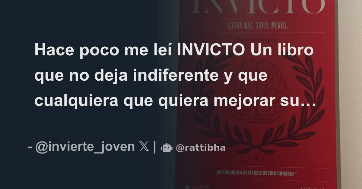 Hace poco me leí INVICTO Un libro que no deja indiferente y que ...