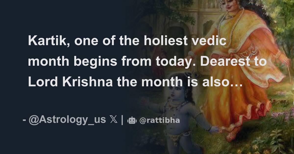 Kartik, one of the holiest vedic month begins from today. Dearest to ...