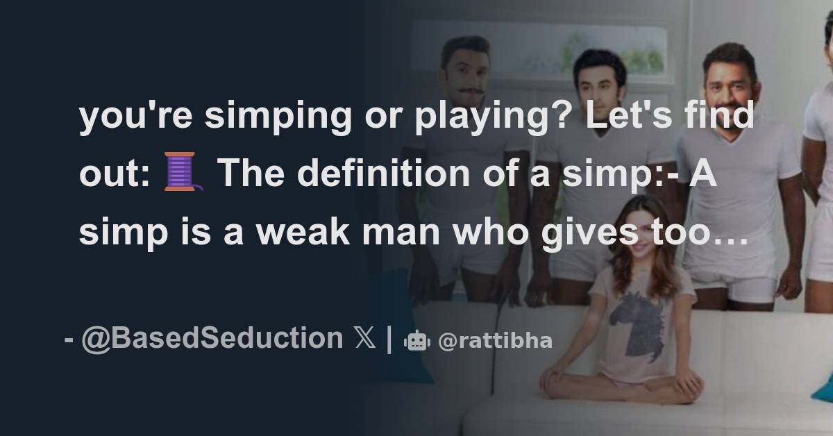 you're simping or playing? Let's find out: 🧵 - المسلسل من ...