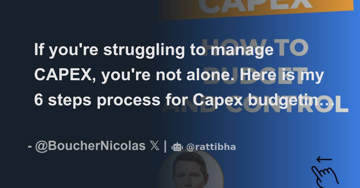 If you're struggling to manage CAPEX, you're not alone. Here is my 6 ...