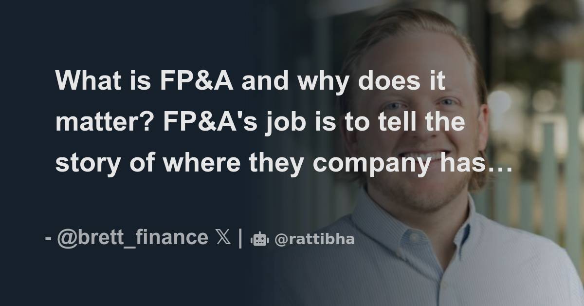 What is FP&A and why does it matter? FP&A's job is to tell the story of ...