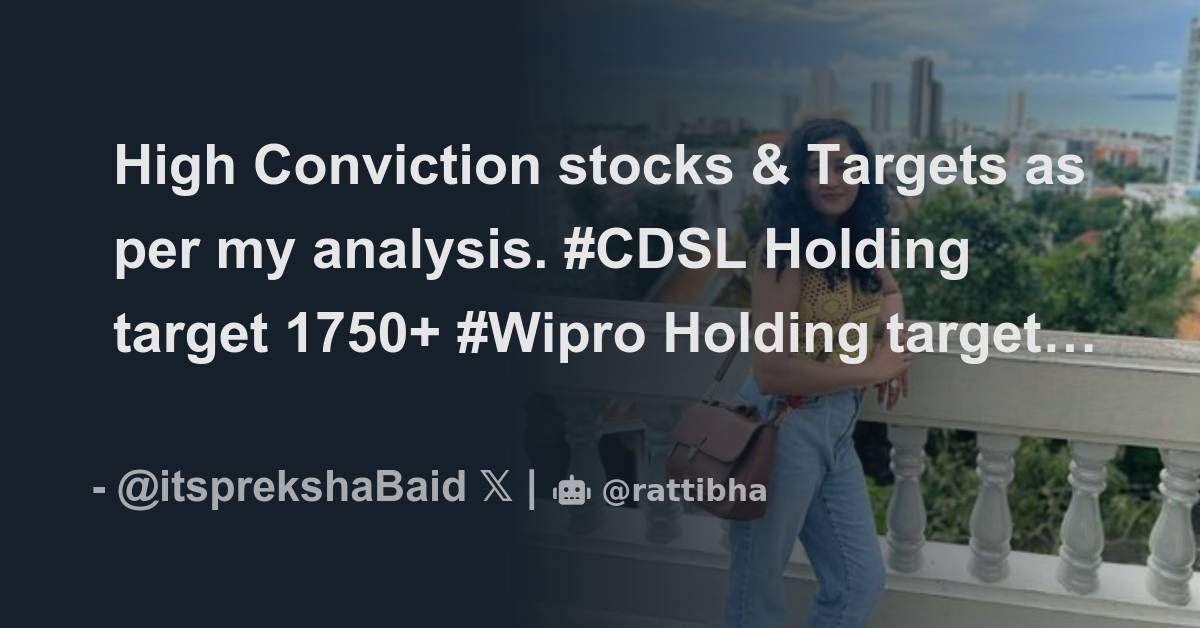 High Conviction stocks & Targets as per my analysis. #CDSL Holding target 1750+ #Wipro Holding ...