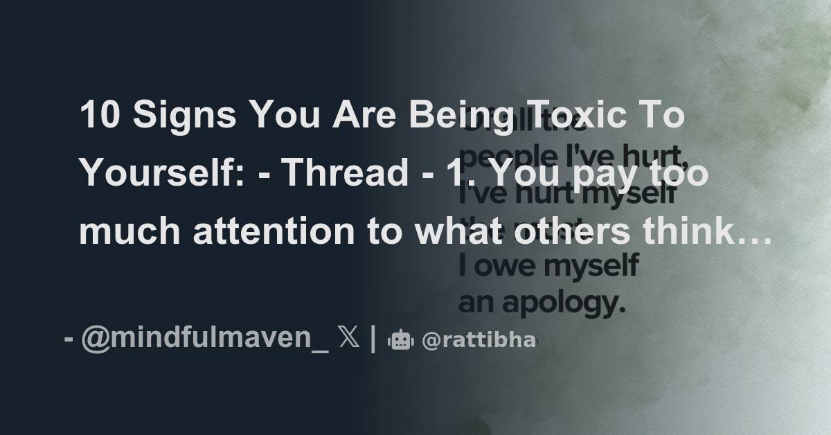10 Signs You Are Being Toxic To Yourself: - Thread - - Thread from ...