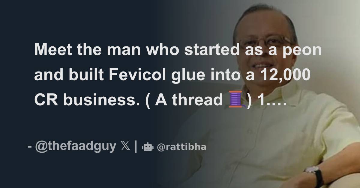 Meet the man who started as a peon and built Fevicol glue into a 12,000 ...