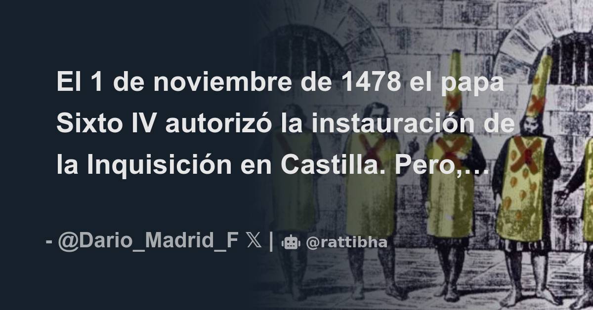 El 1 de noviembre de 1478 el papa Sixto IV autorizó la instauración de ...