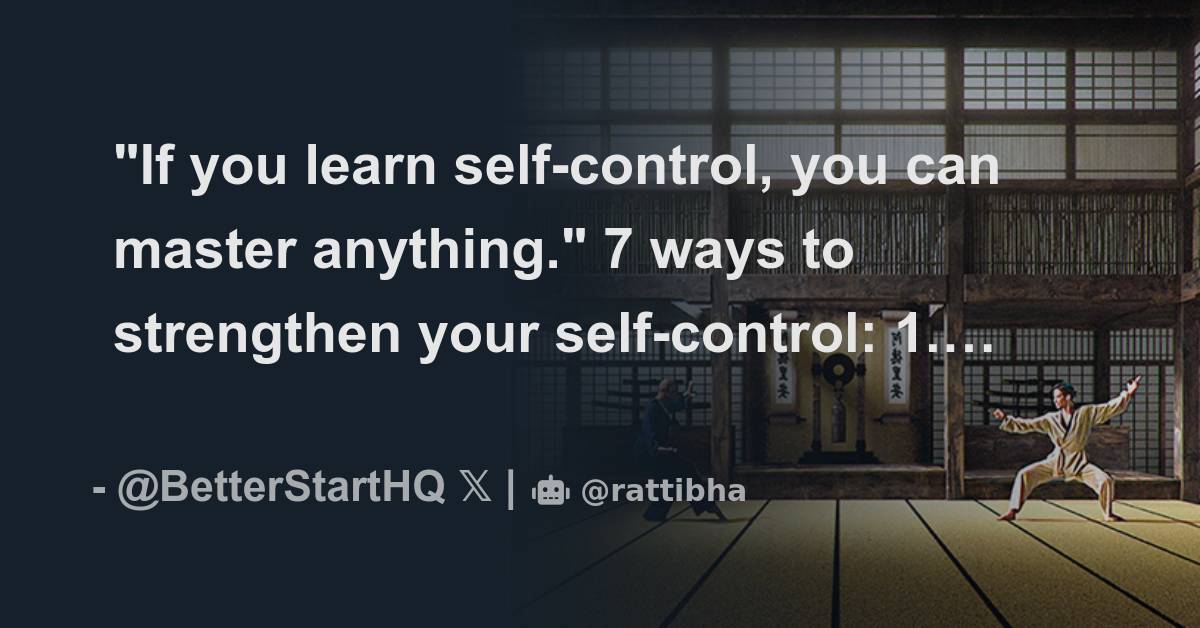 "If you learn self-control, you can master anything." 7 ways to ...