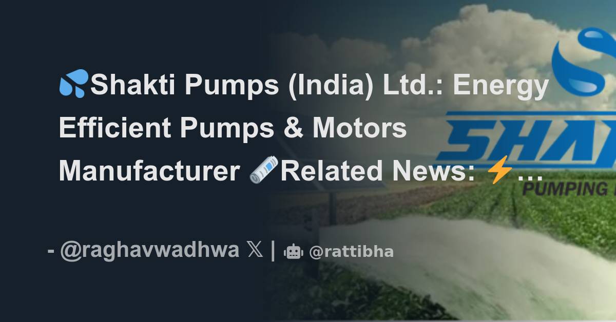 💦Shakti Pumps (India) Ltd.: Energy Efficient Pumps & Motors Manufacturer 🗞️Related News: ⚡ ...