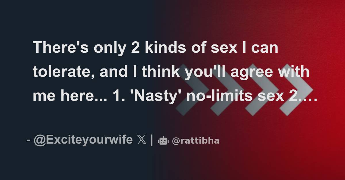 Theres Only 2 Kinds Of Sex I Can Tolerate And I Think Youll Agree