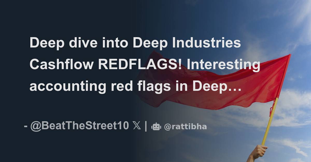 Deep dive into Deep Industries Cashflow REDFLAGS! Interesting ...