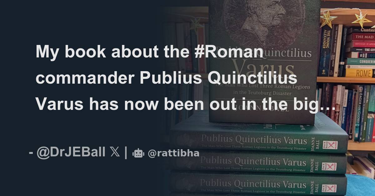 My book about the #Roman commander Publius Quinctilius Varus has now ...