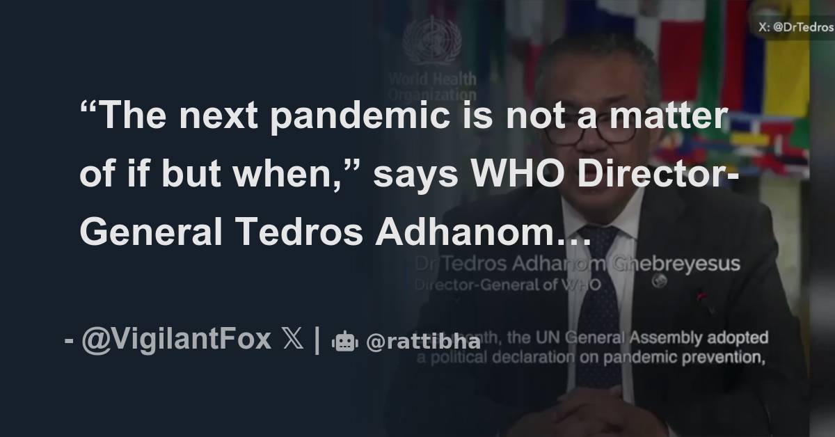 “The next pandemic is not a matter of if but when,” says WHO Director ...