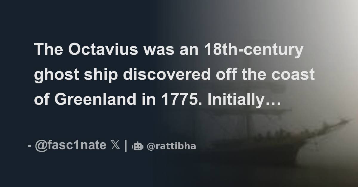The Octavius was an 18th-century ghost ship discovered off the coast of ...