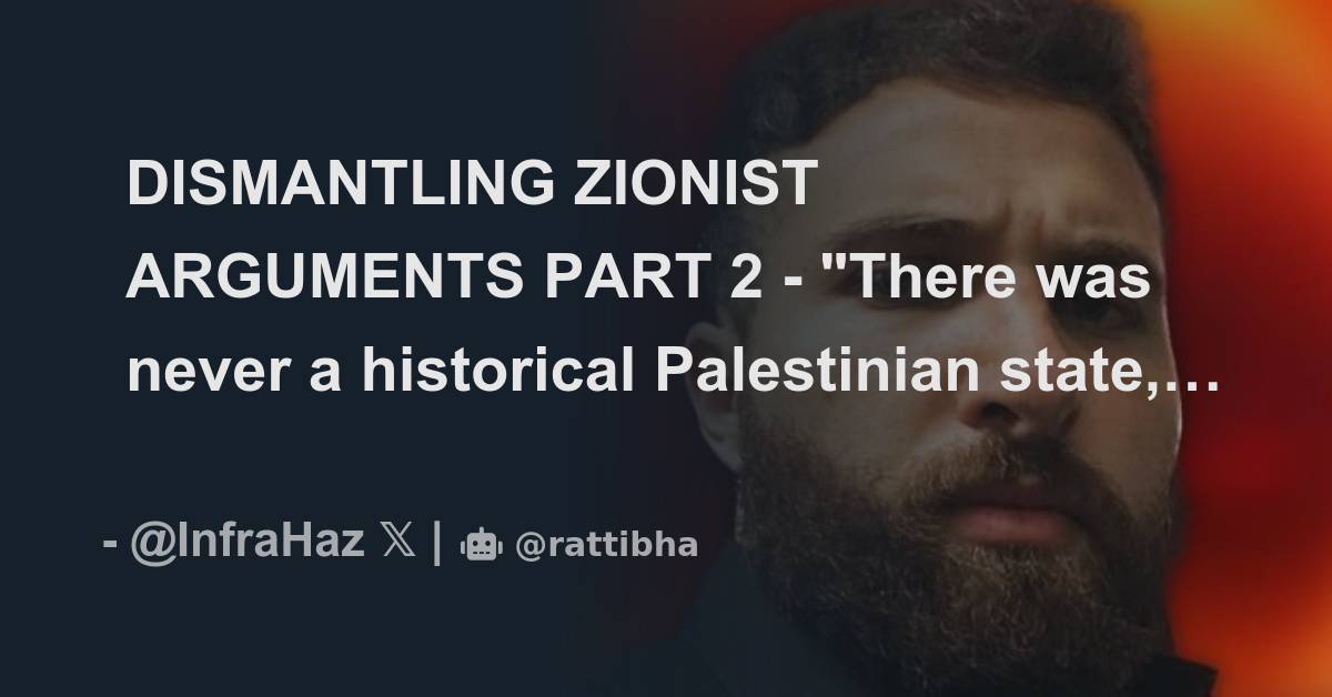 DISMANTLING ZIONIST ARGUMENTS PART 2 - "There was never a historical ...