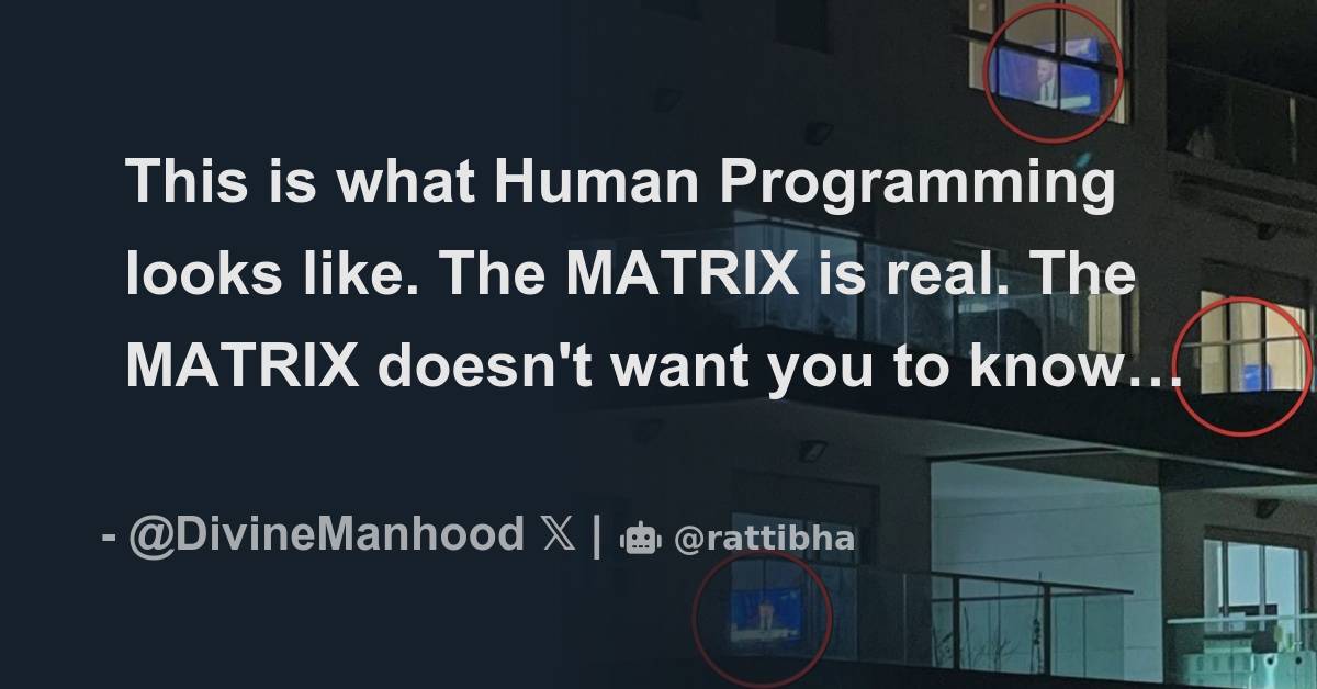 This is what Human Programming looks like. The MATRIX is real. The ...