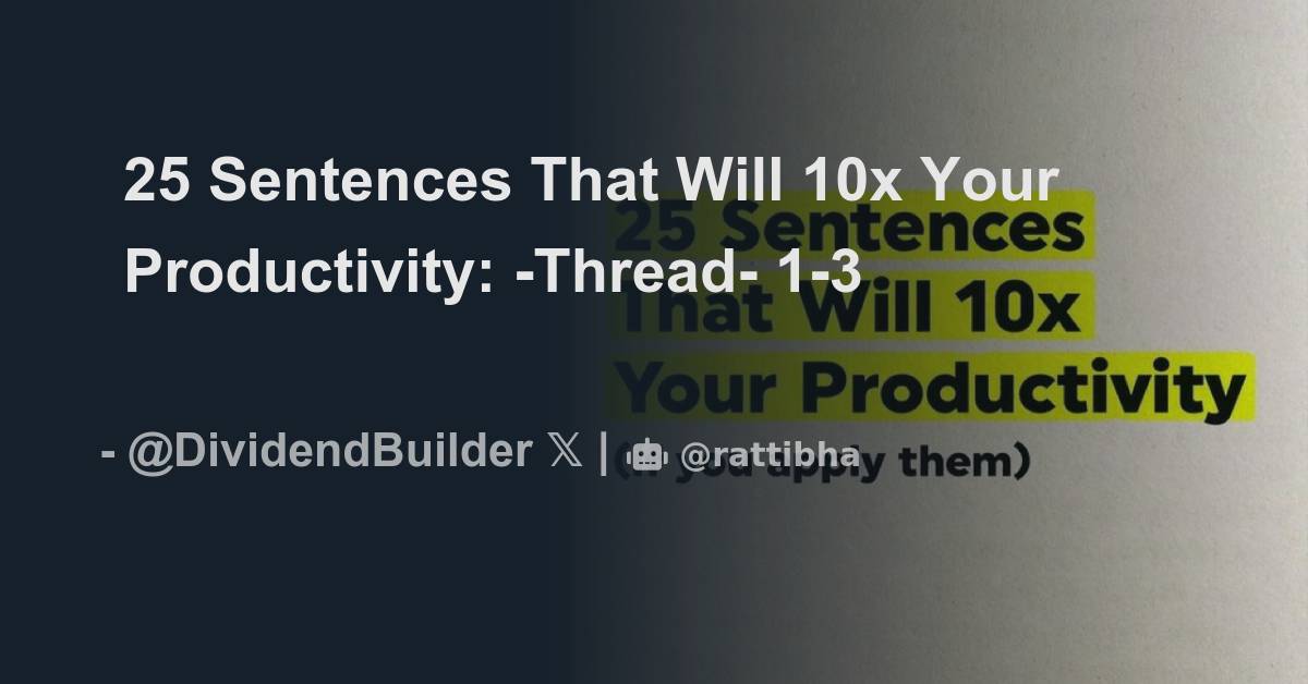 25 Sentences That Will 10x Your Productivity: -Thread- - Thread from ...